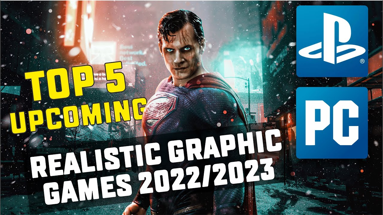 TOP 5 REALISTIC GRAPHIC UPCOMING GAMES IN 2022/2023 FOR PC AND ...