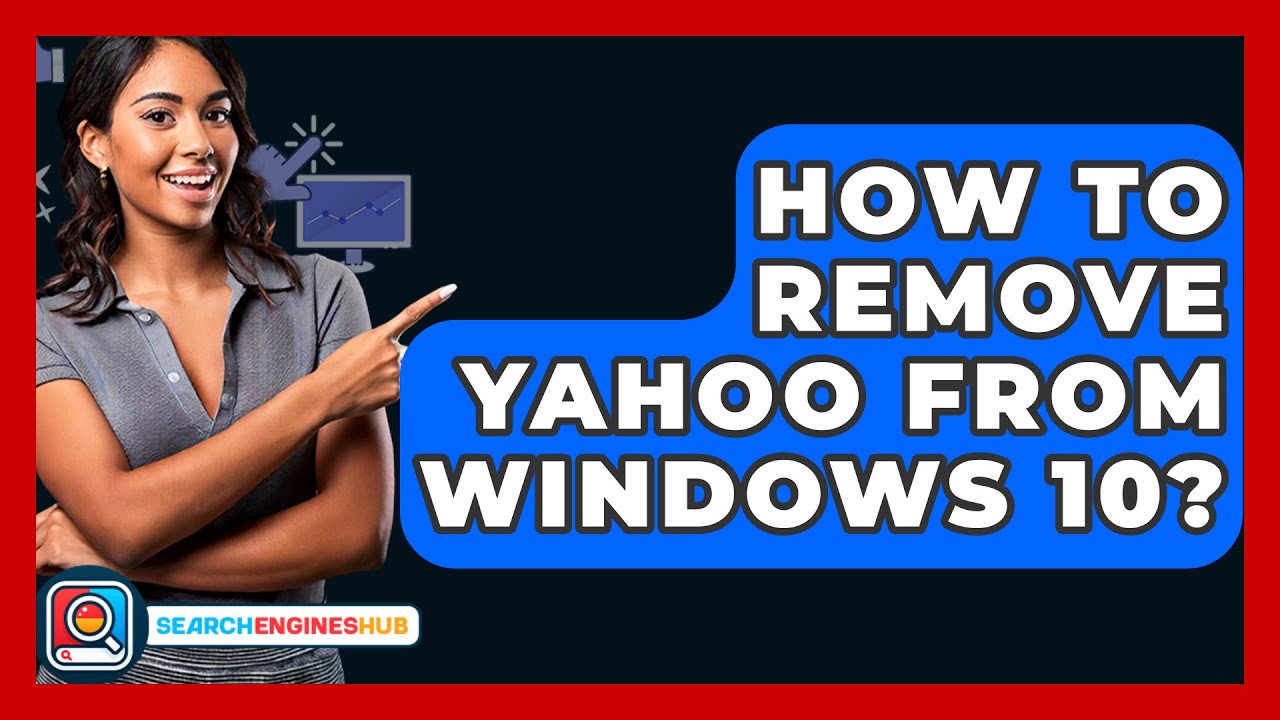 How To Remove Yahoo From Windows 10? - SearchEnginesHub.com - YouTube