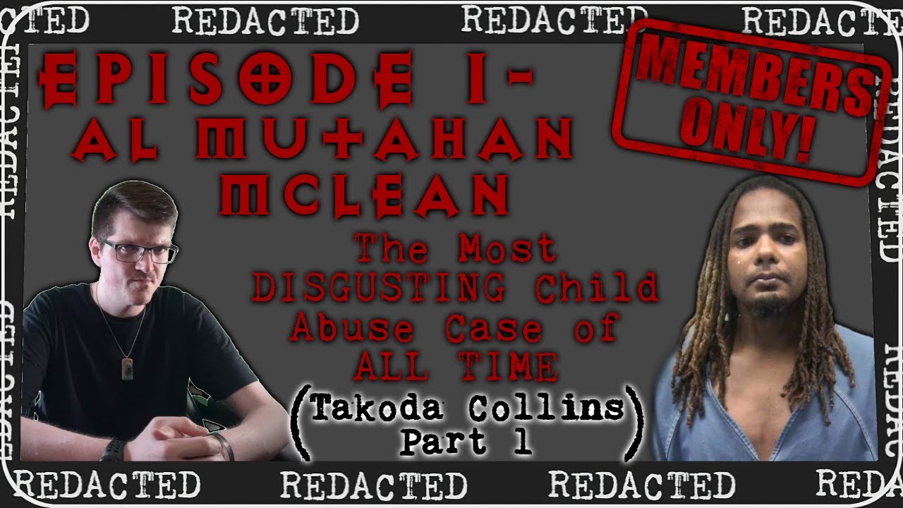 Episode 1: Al Mutahan McLean - The Most DISGUSTING Child Abuse Case of ...