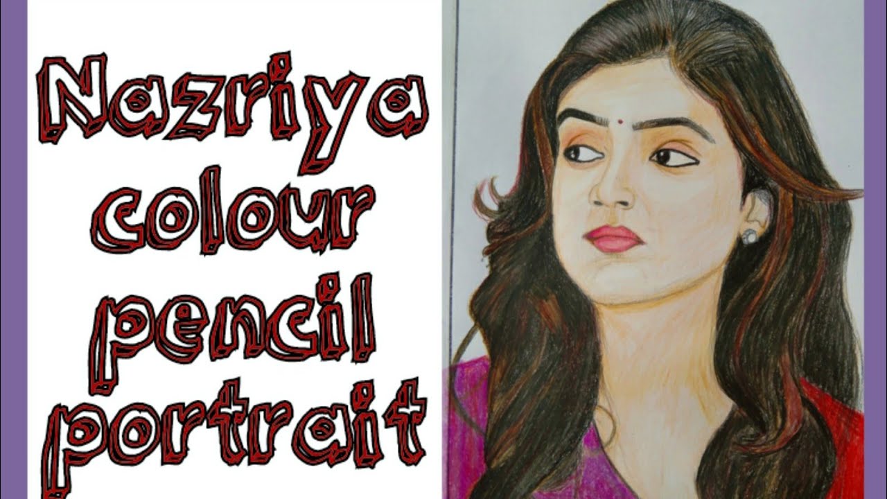 Actress nazriya colourpencil portrait |heroine nazriya drawing - YouTube