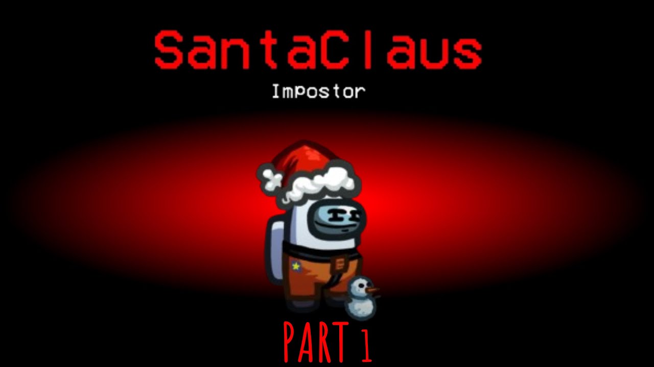 Among Us Hide n Seek but Santa Claus is the Impostor Part 1 - YouTube