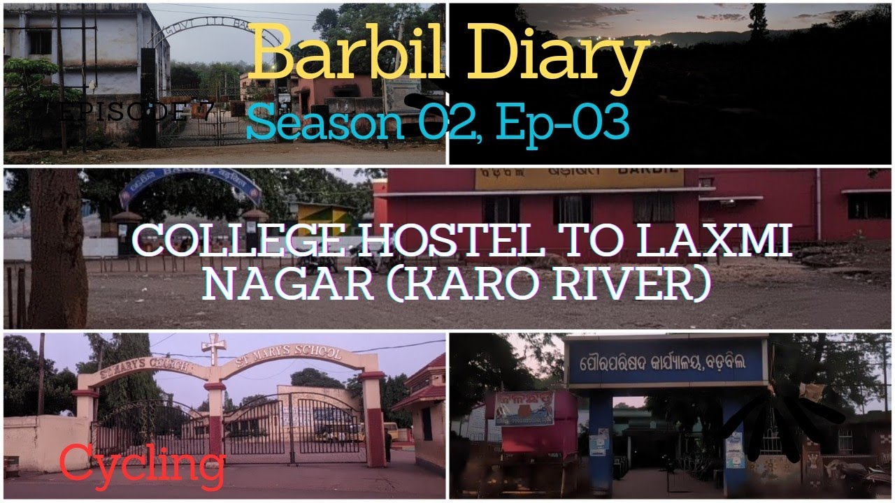 BARBIL DIARY S2E3 || COLLEGE HOSTEL TO LAXMI NAGAR || KARO RIVER ...