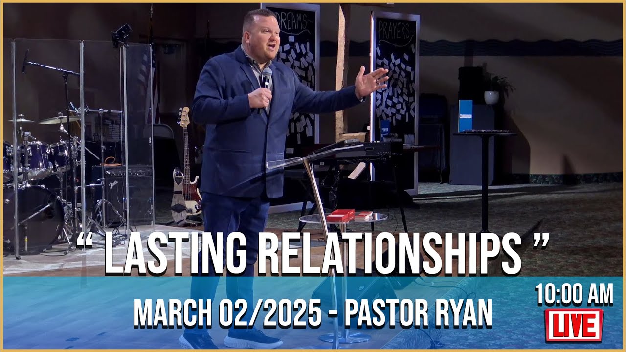 THE CITY CHURCH | Pastor Ryan " Lasting Relationships " ( March 02/2025 ...