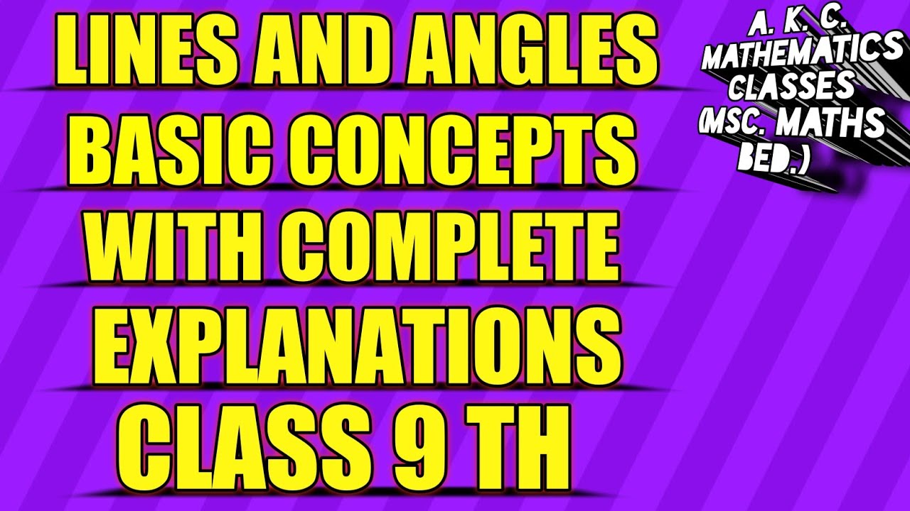 LINES AND ANGLES || BASIC CONCEPTS || WITH COMPLETE EXPLANATIONS. - YouTube
