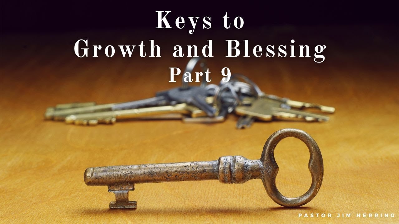 Keys to Growth and Blessing: Part 9 - YouTube