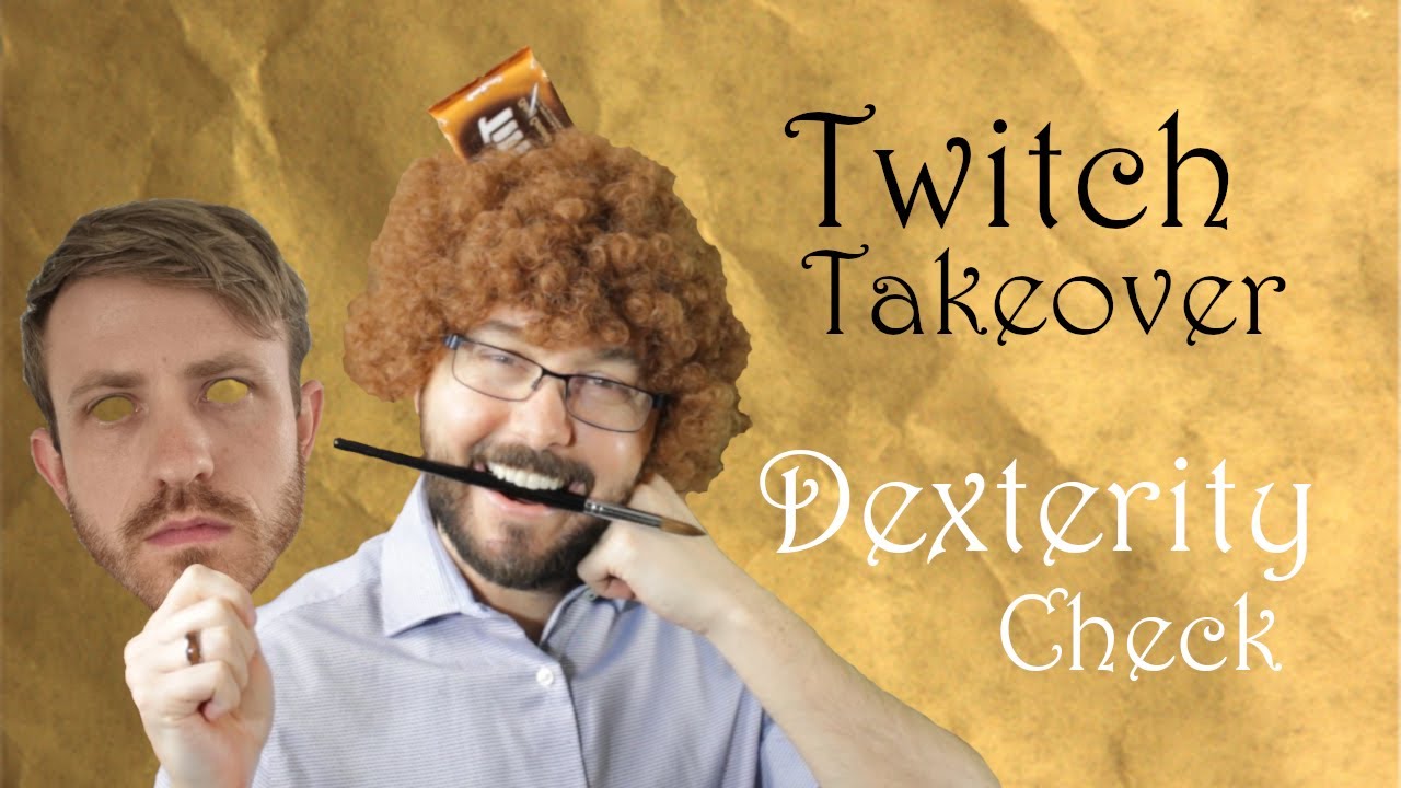 Twitch Takeover - Dexterity Check - DM Dave - YouTube