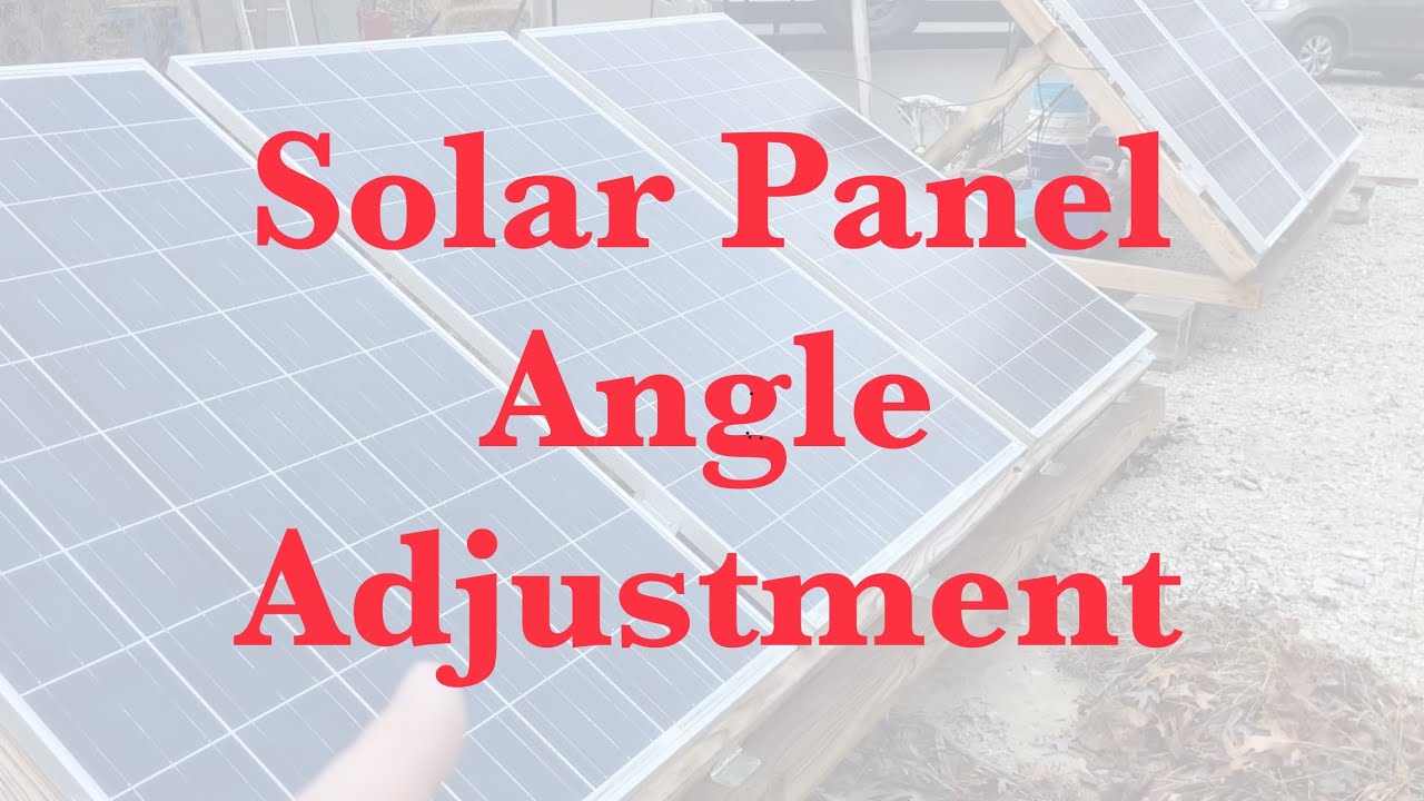 Solar Panel Angle Adjustment (#138) - YouTube
