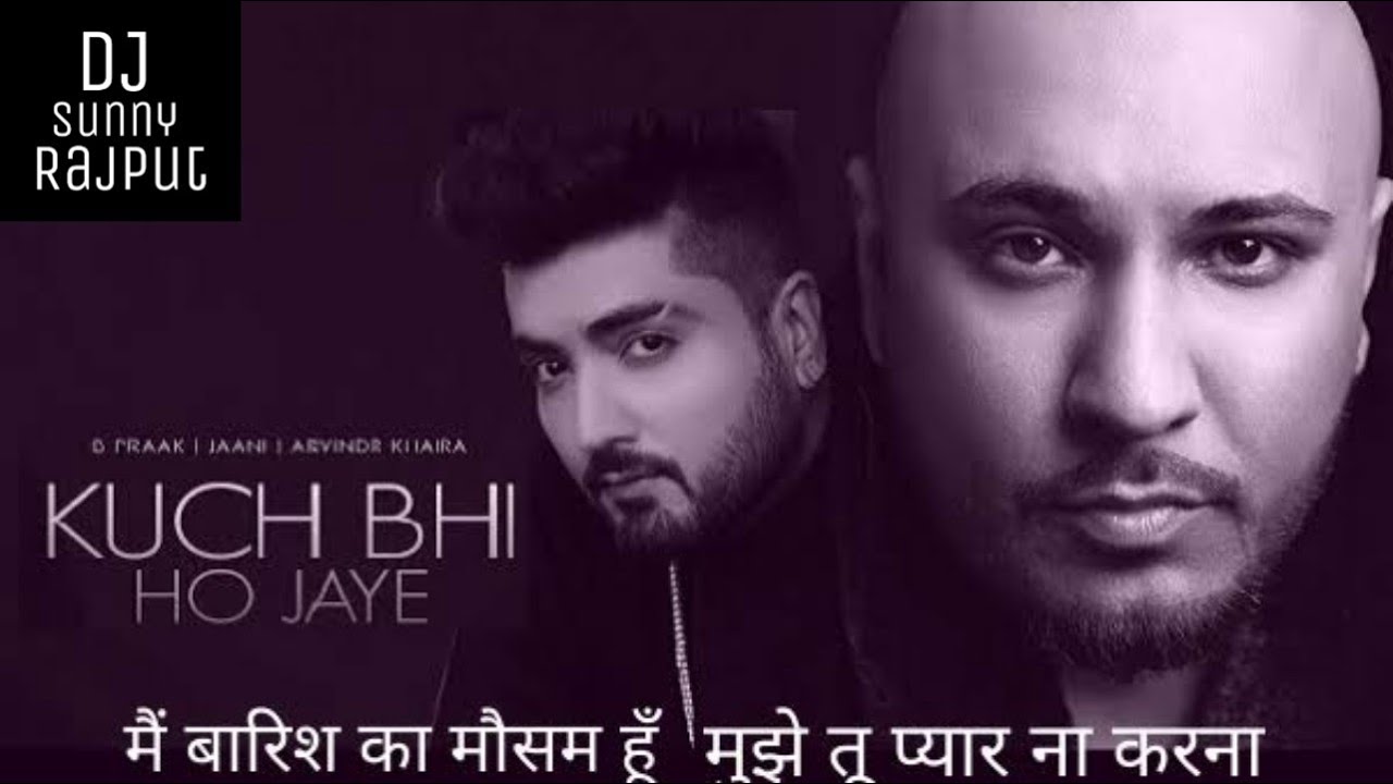 Kuch Bhi Ho Jaye | New Romantic song 2020|B Praak |( Dj Sunny Rajput ...