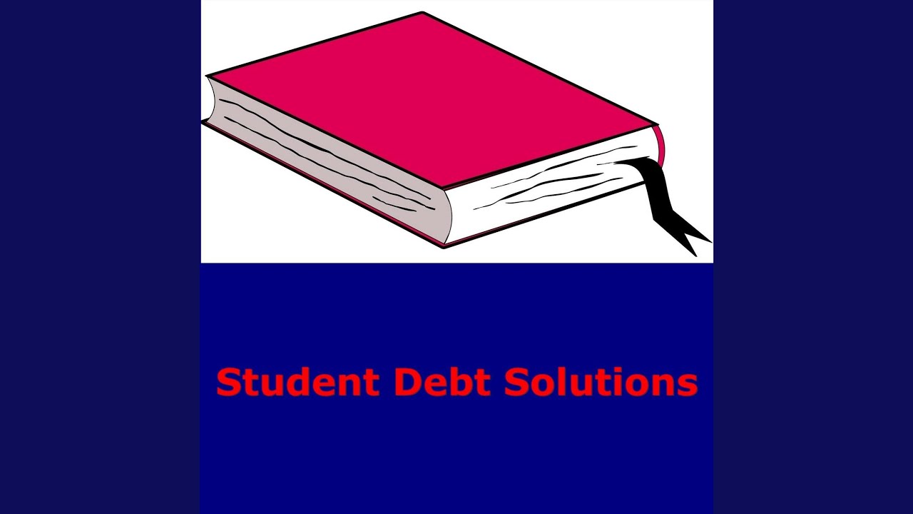Student Debt Solutions 1 - YouTube