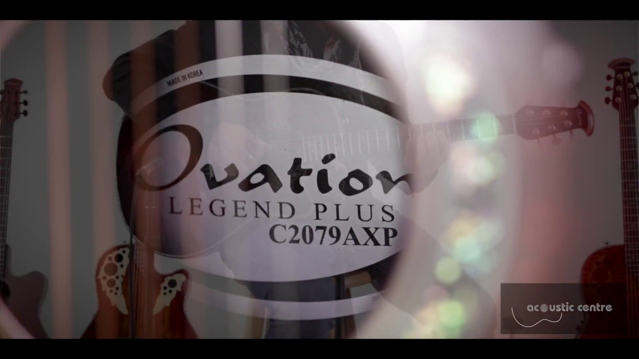 Ovation Legend Plus C2079 AXP: Acoustic Centre - YouTube
