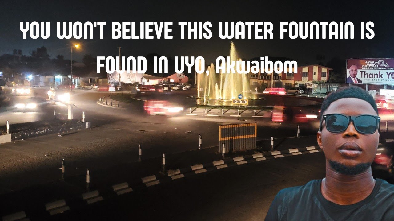 YOU WON'T BELIEVE THIS WATER FOUNTAIN IS FOUND IN UYO, AKWAIBOM - YouTube