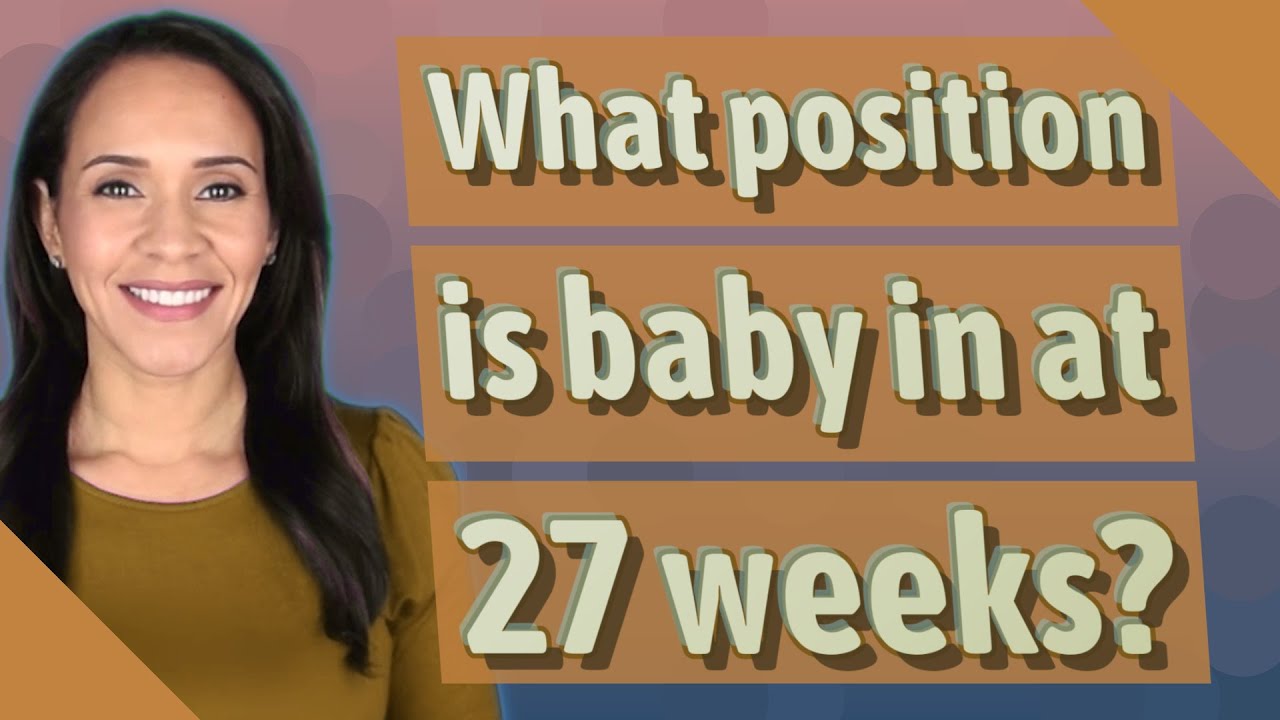 What position is baby in at 27 weeks? - YouTube