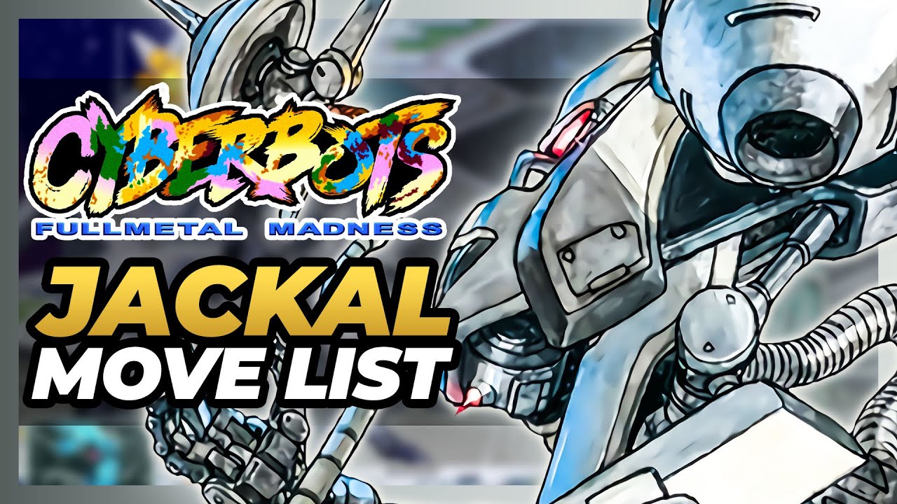 JACKAL MOVE LIST - Cyberbots: Fullmetal Madness - YouTube