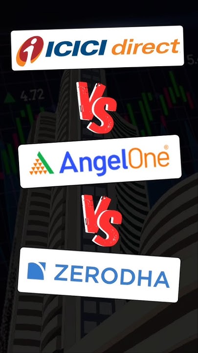 ICICI Direct vs Zerodha vs Angel Broking | Full-Service Broker vs ...