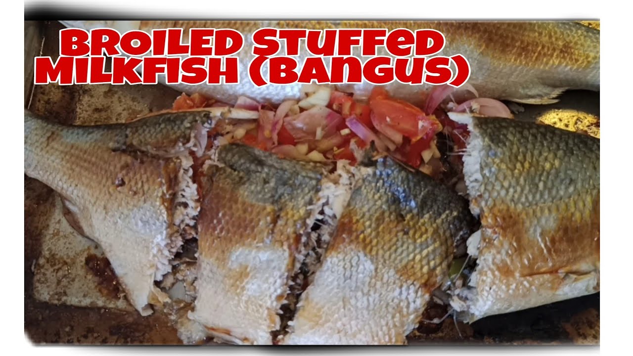 BROILED STUFFED MILK FISH BANGUS | FISH RECIPE - YouTube