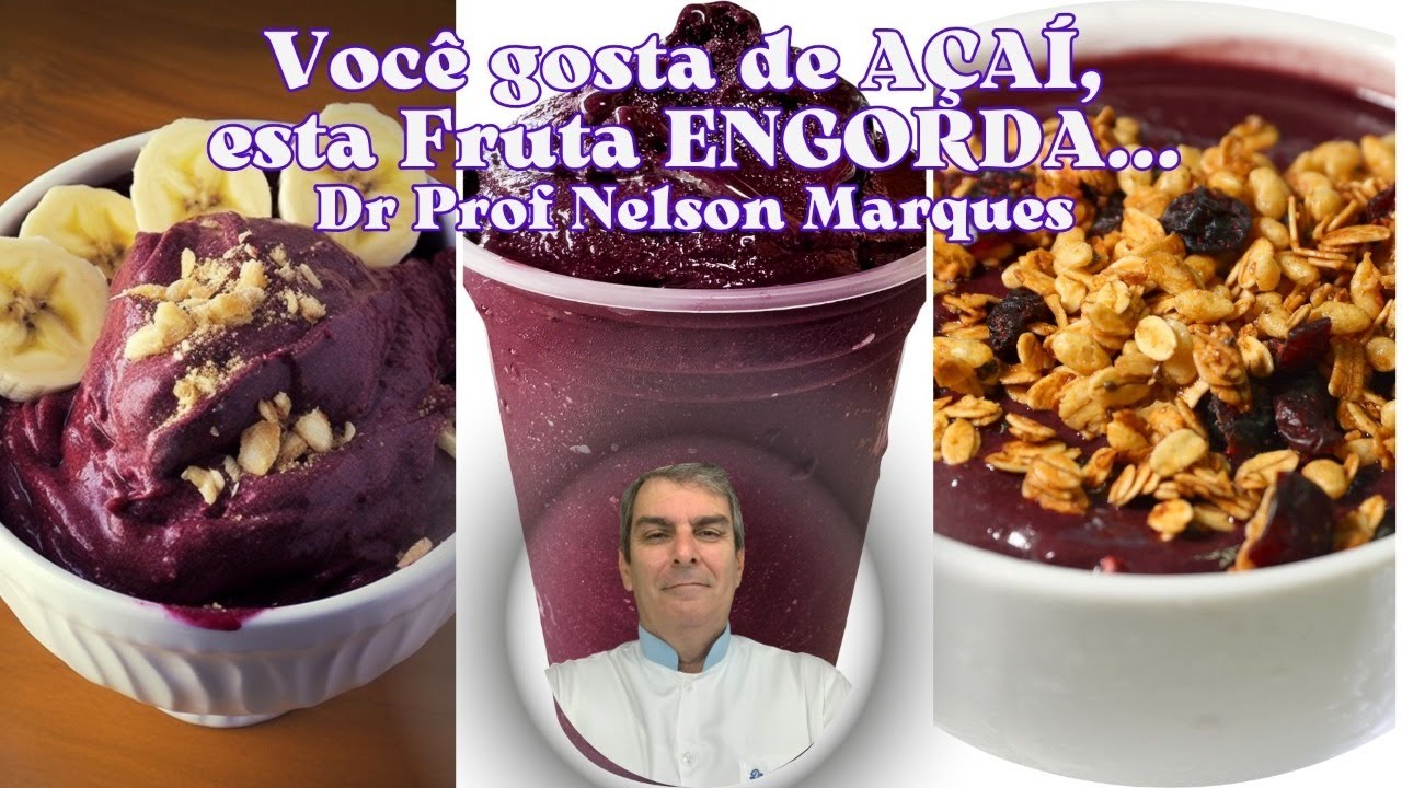 AÇAÍ: ENGORDA??? Dr Prof Nelson Marques - YouTube