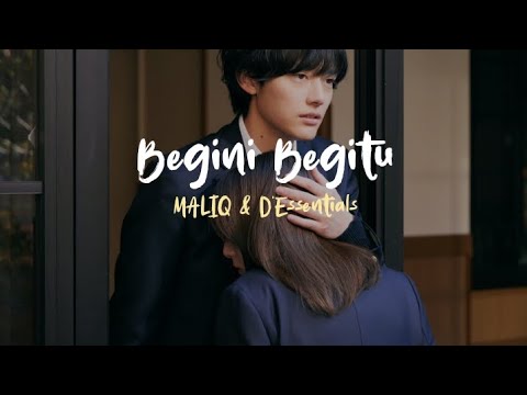 MALIQ & D'Essentials - Begini Begitu (Lirik Lagu Indonesia) - YouTube
