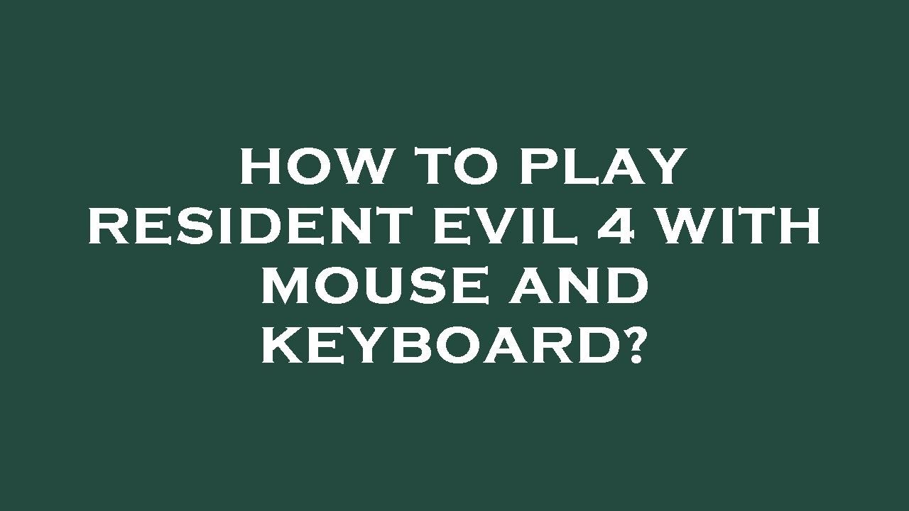 How to play resident evil 4 with mouse and keyboard? - YouTube