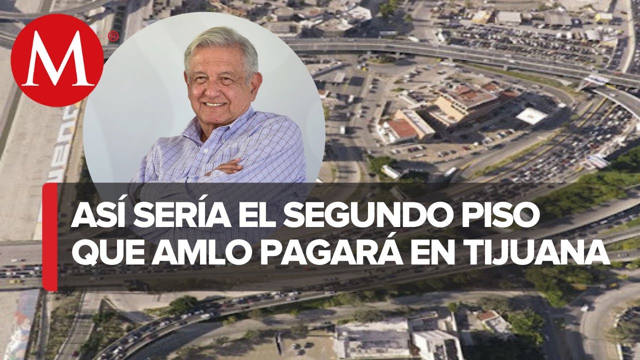 Anuncia AMLO segundo piso en Tijuana; conectará con el aeropuerto - YouTube