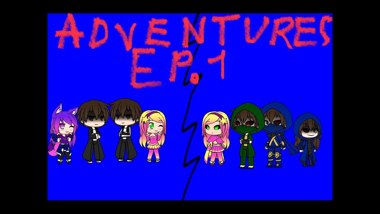 Adventures ep.1 (gacha life) - YouTube