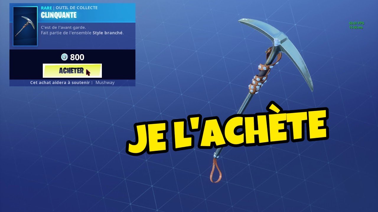 J’ACHÈTE LA PIOCHE CLINQUANTE - YouTube