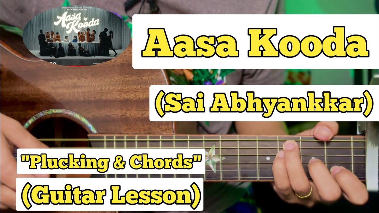 Aasa Kooda - Sai Abhyankkar | Guitar Lesson | Plucking & Chords ...