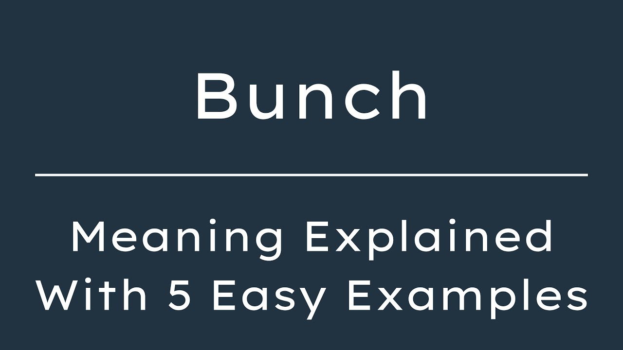 Bunch Meaning in English, Definition of Bunch, Meaning of Bunch With ...