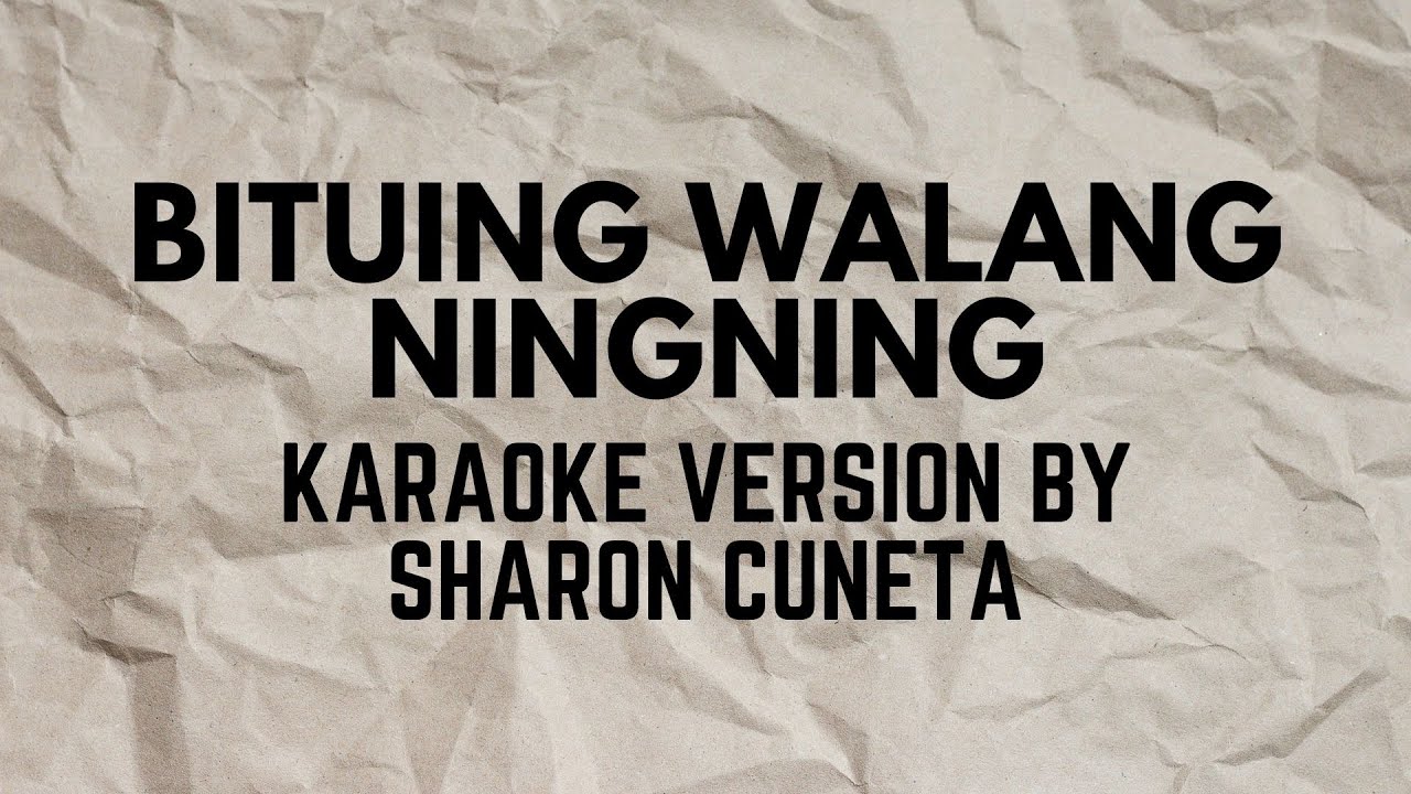 BITUING WALANG NINGNING #karaoke VERSION POPULARIZED BY SHARON CUNETA ...