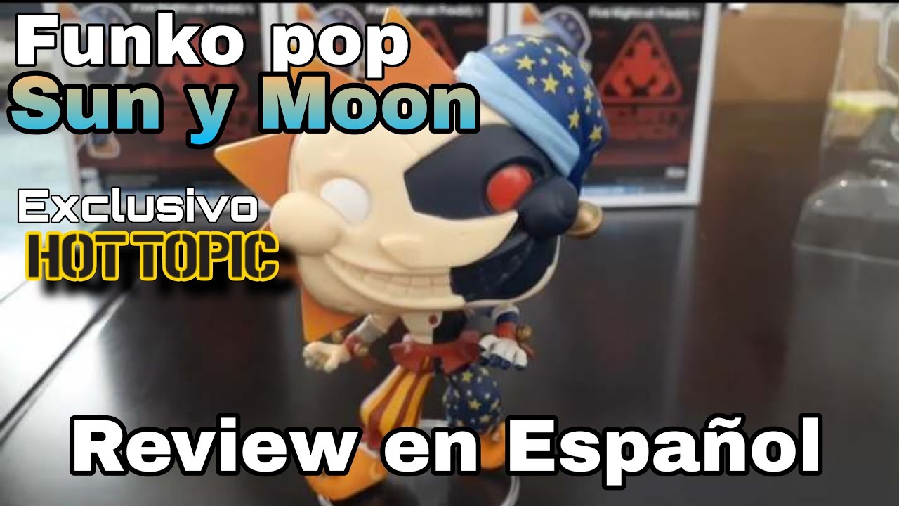 Funko Pop de Sun y Moon Exclusivo de HotTopic Review en Español - YouTube