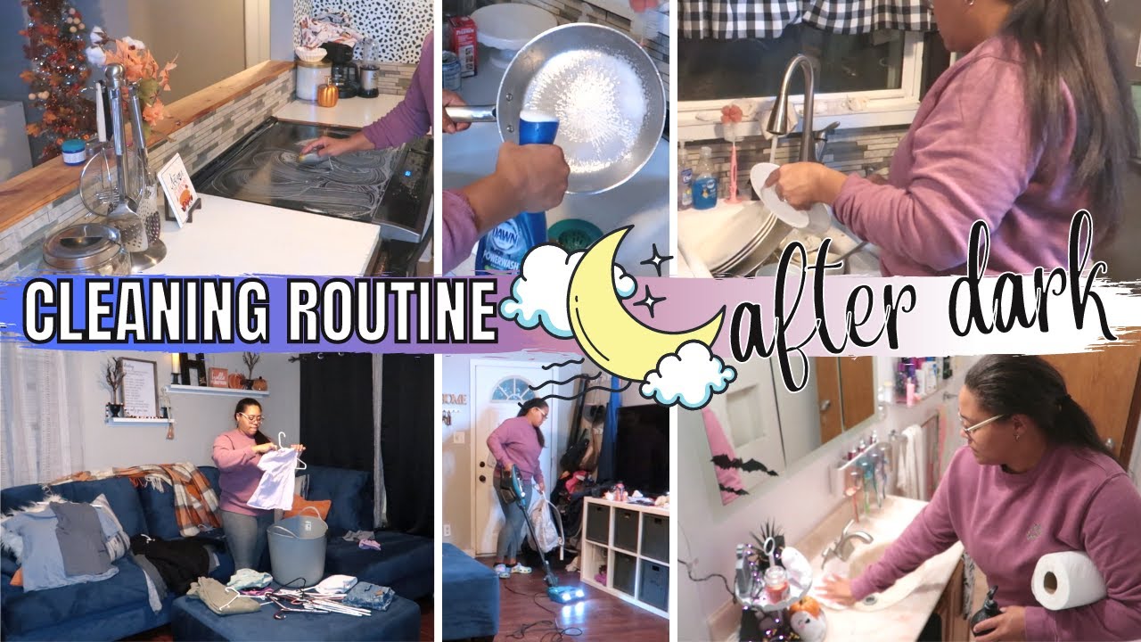 CLEAN WITH ME AFTER DARK | NIGHT TIME CLEANING ROUTINE | STAYING ON TOP ...