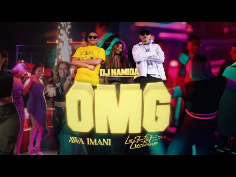 DJ Hamida feat. @AwaImaniOfficiel & @leratluciano - OMG (clip officiel)