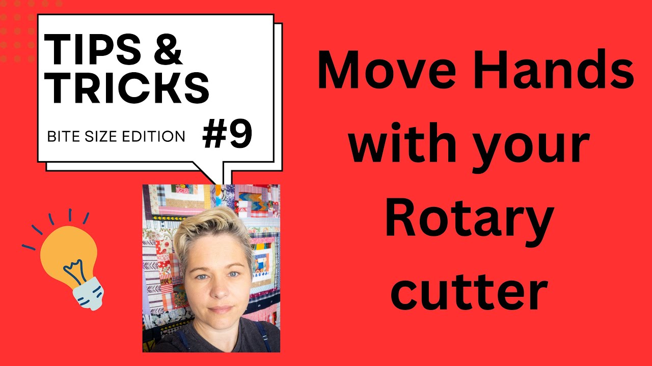 Tips and Tricks bite size edition #9 Move Hands with your Rotary cutter ...