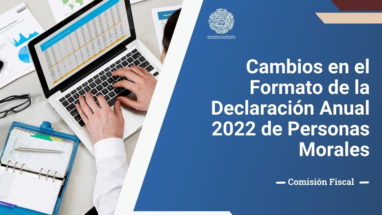 Cambios En El Formato De La Declaración Anual 2022 De Personas Morales