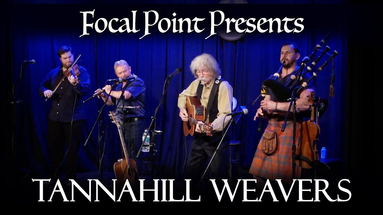 Focal Point Presents Tannahill Weavers October 15 2023 - YouTube