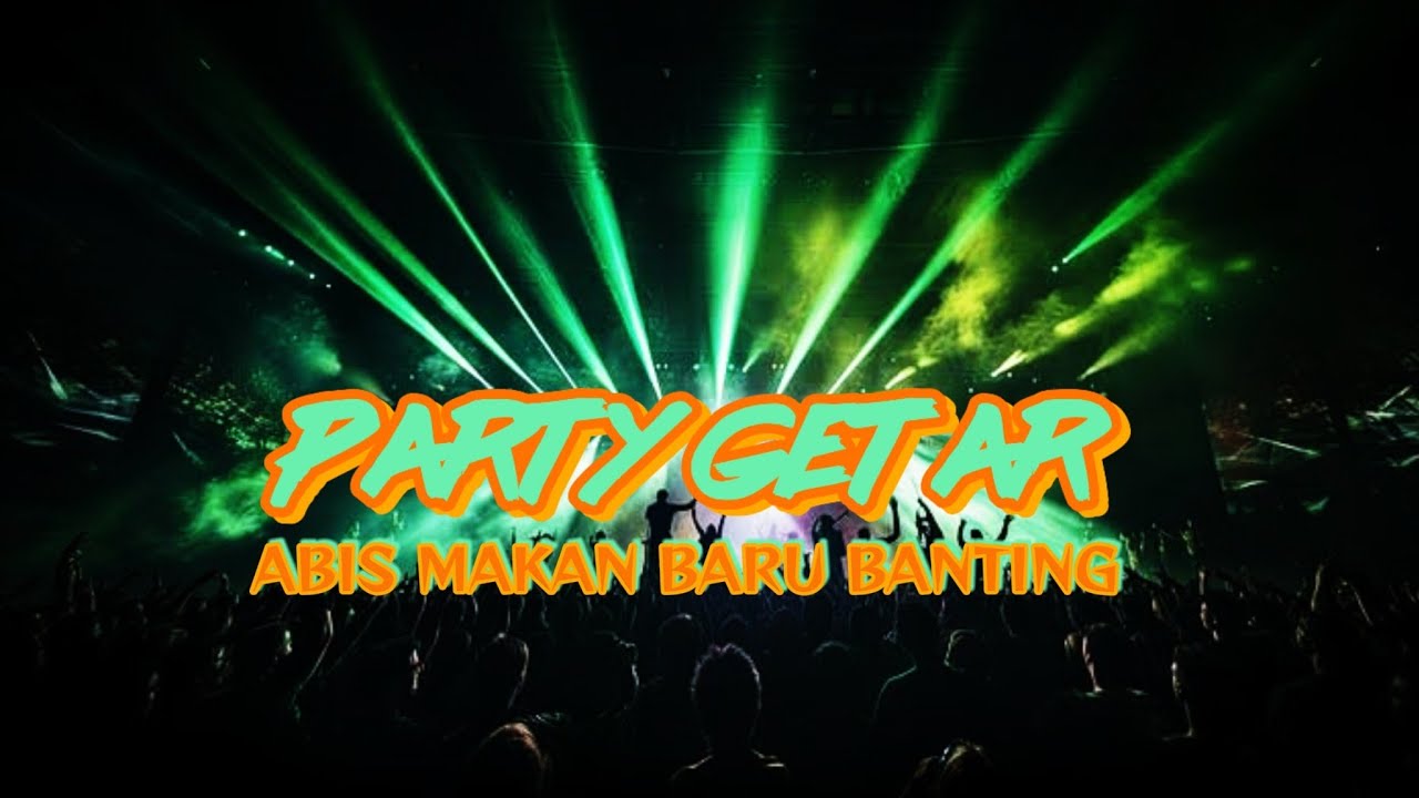 Lagu party getar viral dj remix terbaru abis makan baru banting 🔥🌴 ...