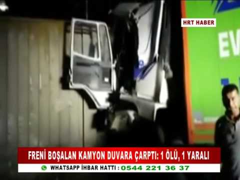 FRENİ BOŞALAN KAMYON DUVARA ÇARPTI: 1 ÖLÜ, 1 YARALI