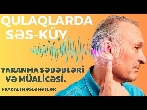 Qulaqda səs-küyün yaranması və müalicəsi.Faydalı Məsləhətlər.