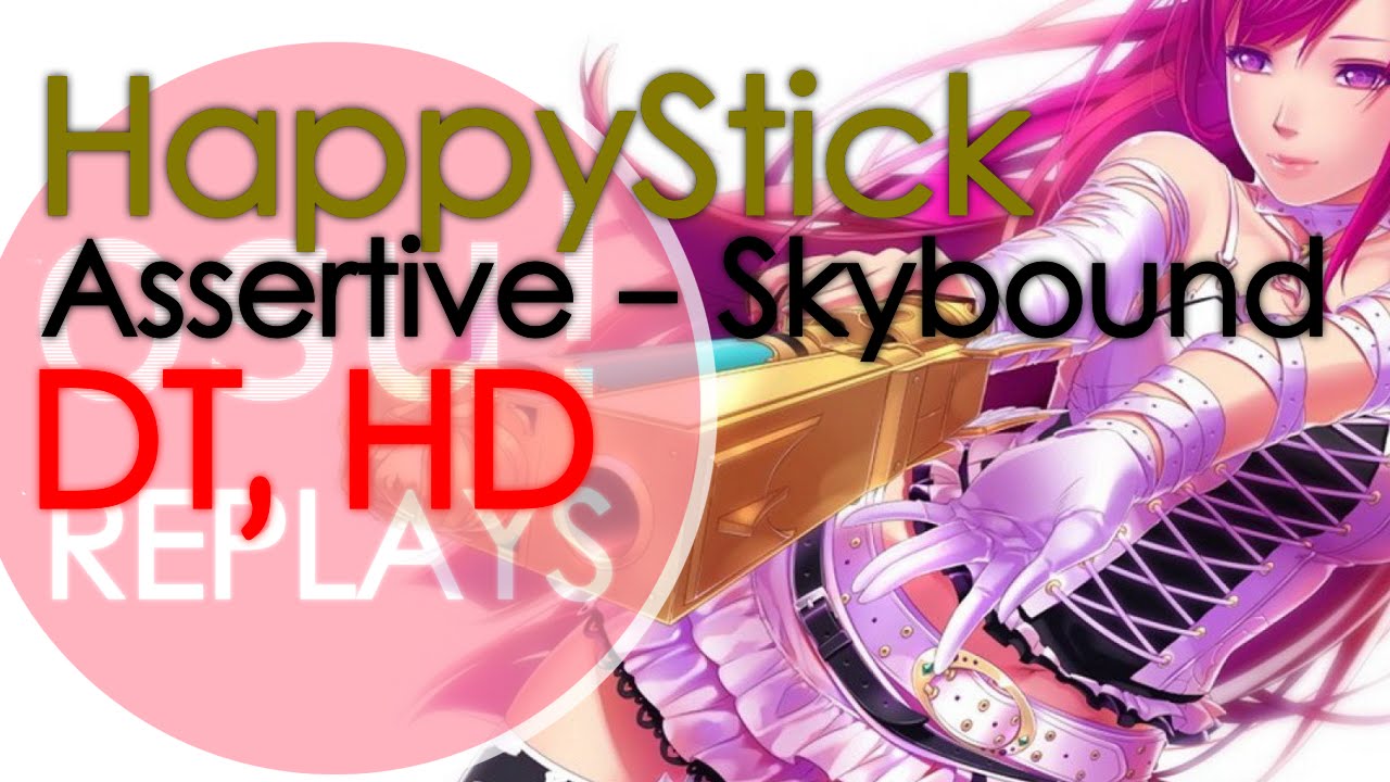 [60 FPS] HappyStick #1 on Assertive - Skybound [Insane] | Hidden ...