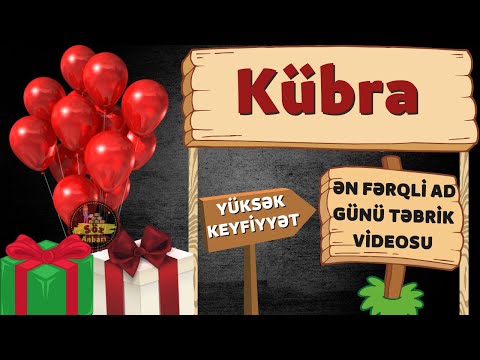 Yeni ad günü təbriki: Kübra | Ad günün mübarək Kübra