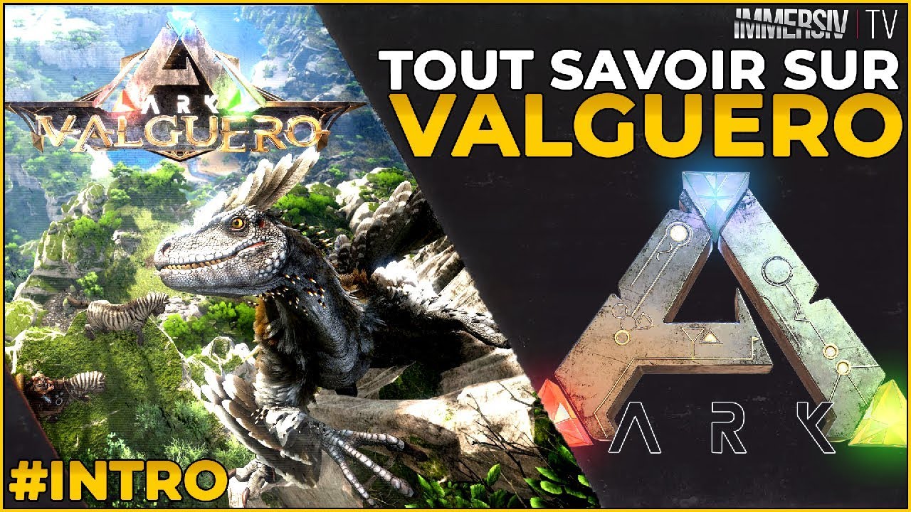 TOUT SAVOIR SUR VALGUERO - ARK Survival Evolved FR - YouTube