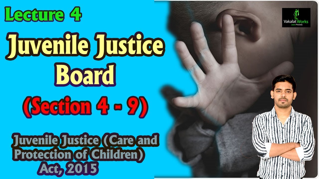 Lecture 4 | Juvenile Justice Board | Section 4 - 9 | Chapter 3 ...