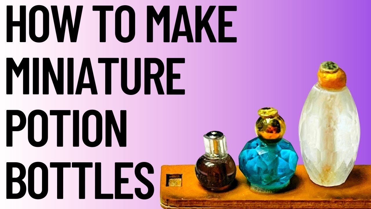 Crafting Miniature Potion Bottles for Tabletop Scenery! - YouTube