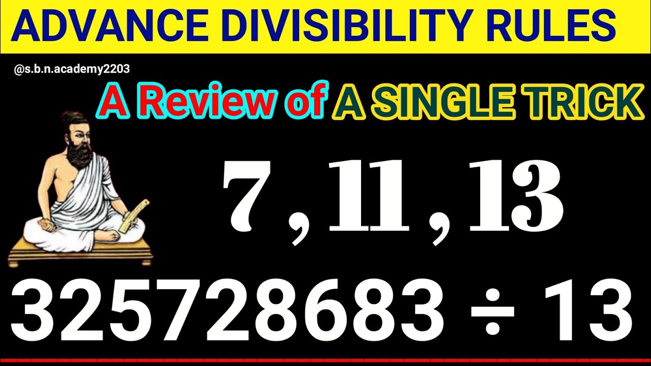 Advanced Divisibility Rules You Never Learned of 7 , 11 ,13 | S.B.N ...