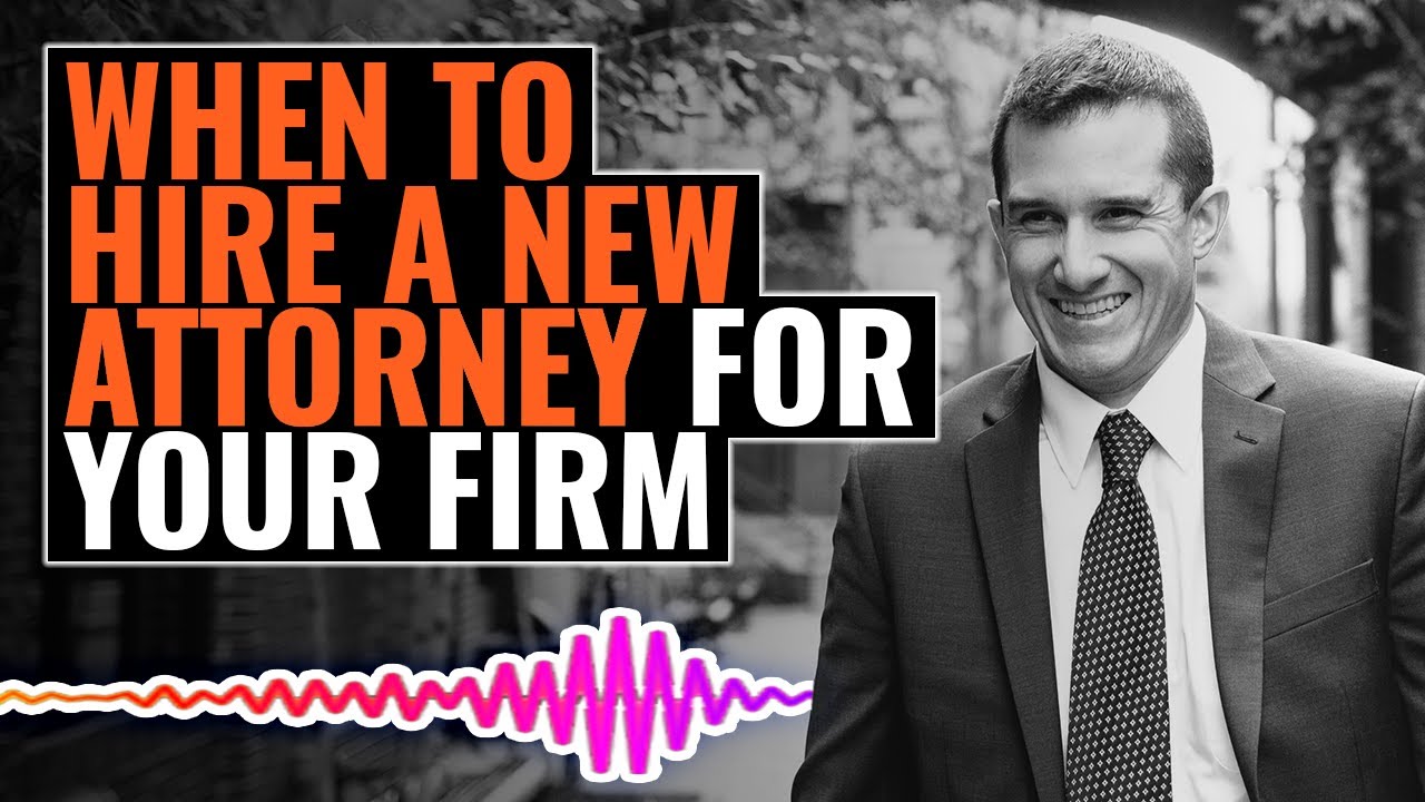 When to Hire a New Attorney for Your Firm | The Josh Gerben Show - YouTube