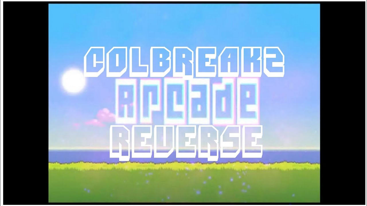 Colbreakz - Arcade (Reverse) - YouTube