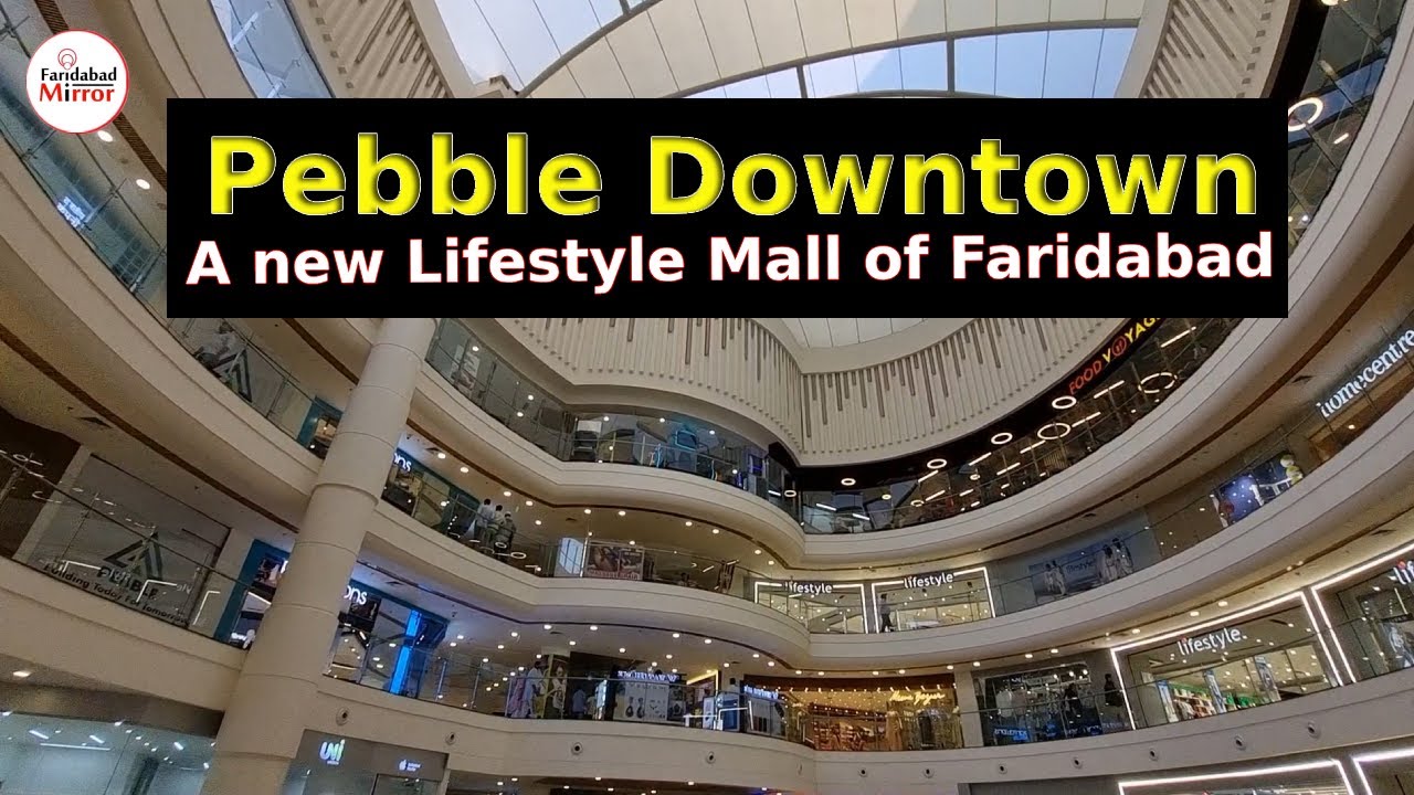 Pebble Downtown Mall - A newly Opened mall Lifestyle in Faridabad ...