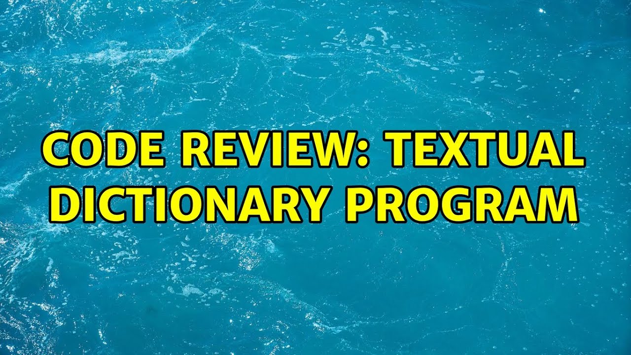 Code Review: Textual Dictionary Program - YouTube