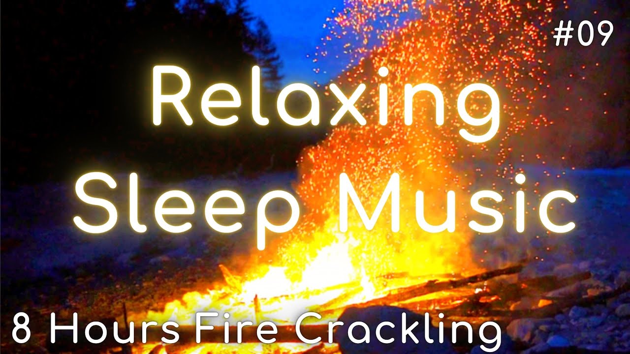 8 Hours Relaxing Sleep Music - Fire Crackling | Sleep Meditation, Deep ...