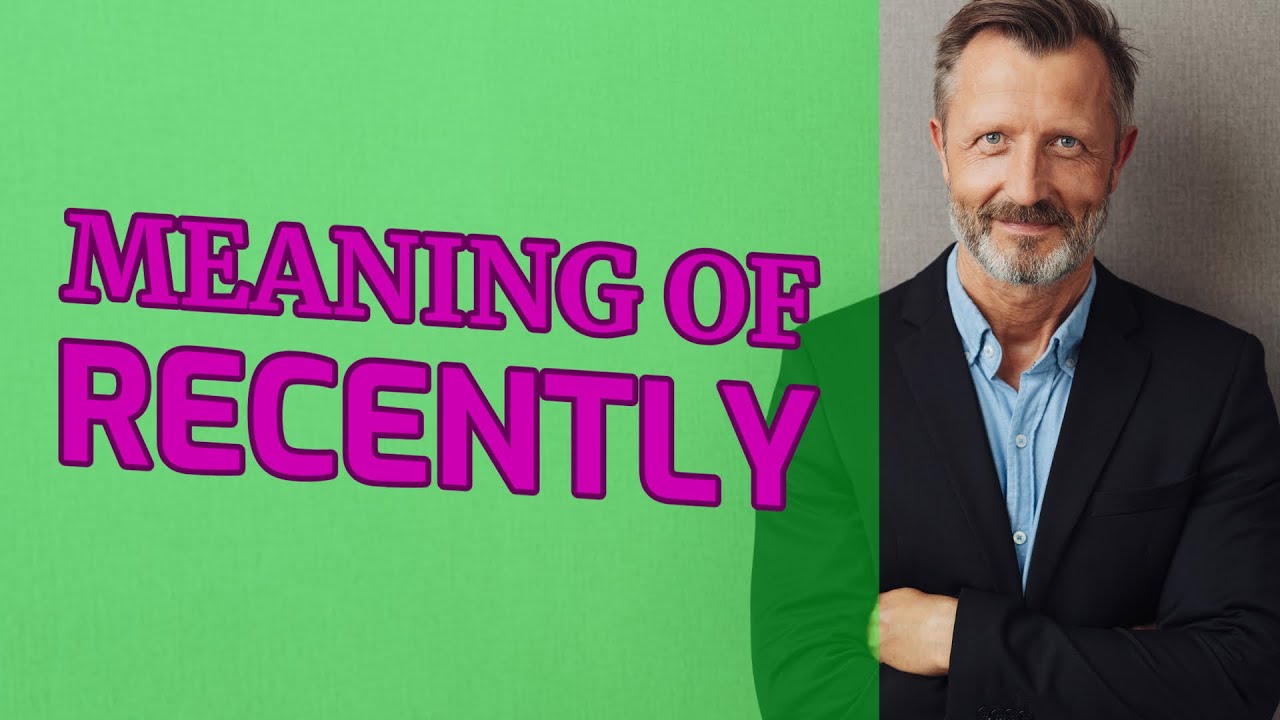 Recently | Meaning of recently 📖 📖 📖 📖 - YouTube