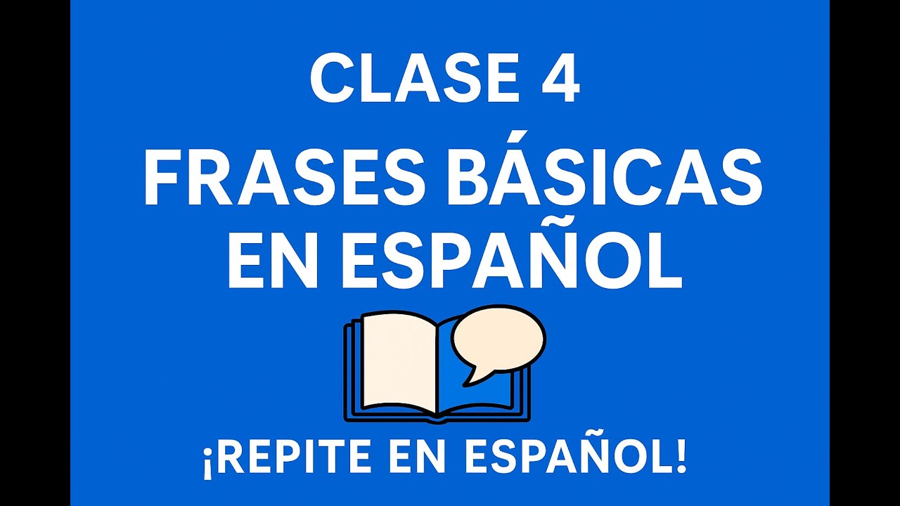 clase 4: : Frases básicas en Español- Repite conmigo y mejora tu ...